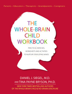 The Whole-Brain Child Workbook - Dr. Dan Siegel